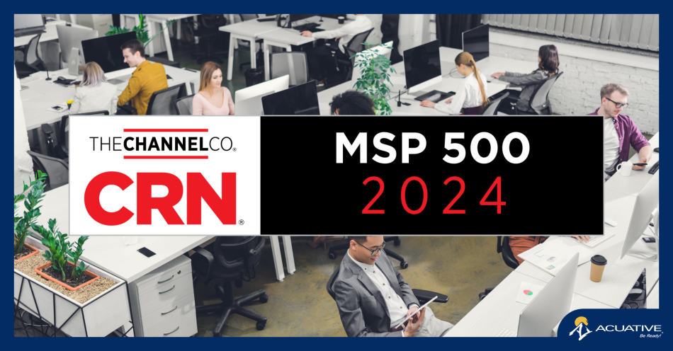 Acuative Recognized on CRN’s 2024 MSP 500 List | Acuative